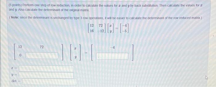 Solved (5 points) Perform one step of row reduction, in | Chegg.com