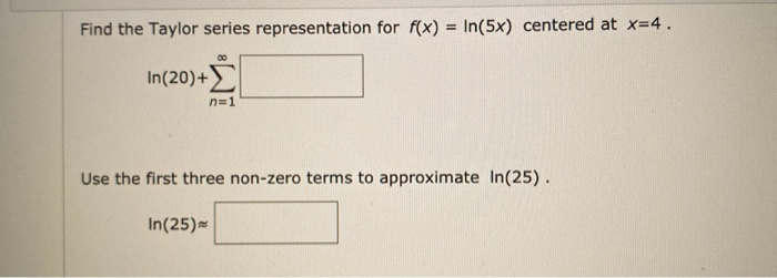 Solved Find the Taylor series representation for f(x) = e4x | Chegg.com