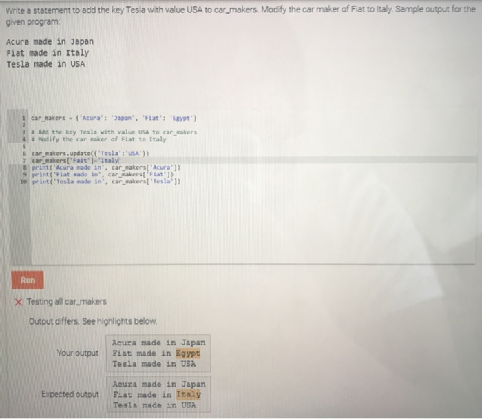 Solved Write a statement to add the key Tesla with value USA | Chegg.com Solved Write a statement to add the key Tesla with value USA | Chegg.com