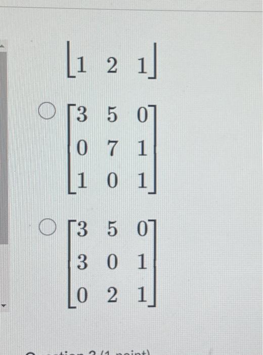 Solved Which of the following matrices is NOT invertible? | Chegg.com