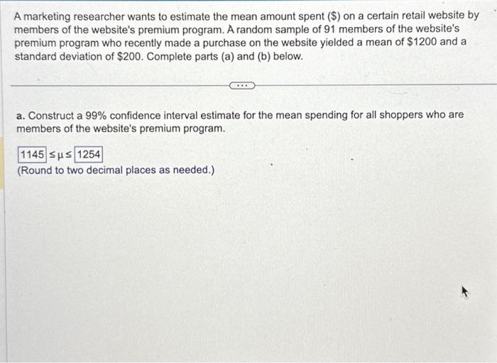 Solved A Marketing Researcher Wants To Estimate The Mean