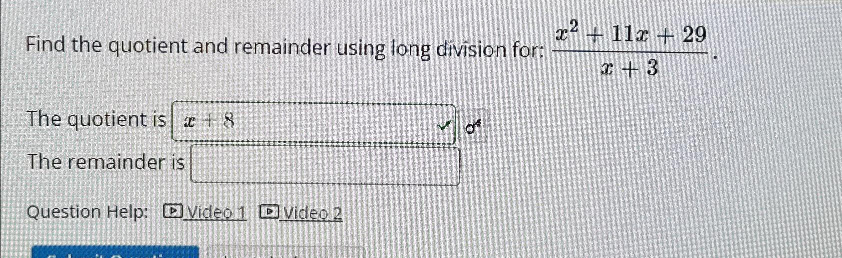 Solved Find the quotient and remainder using long division | Chegg.com
