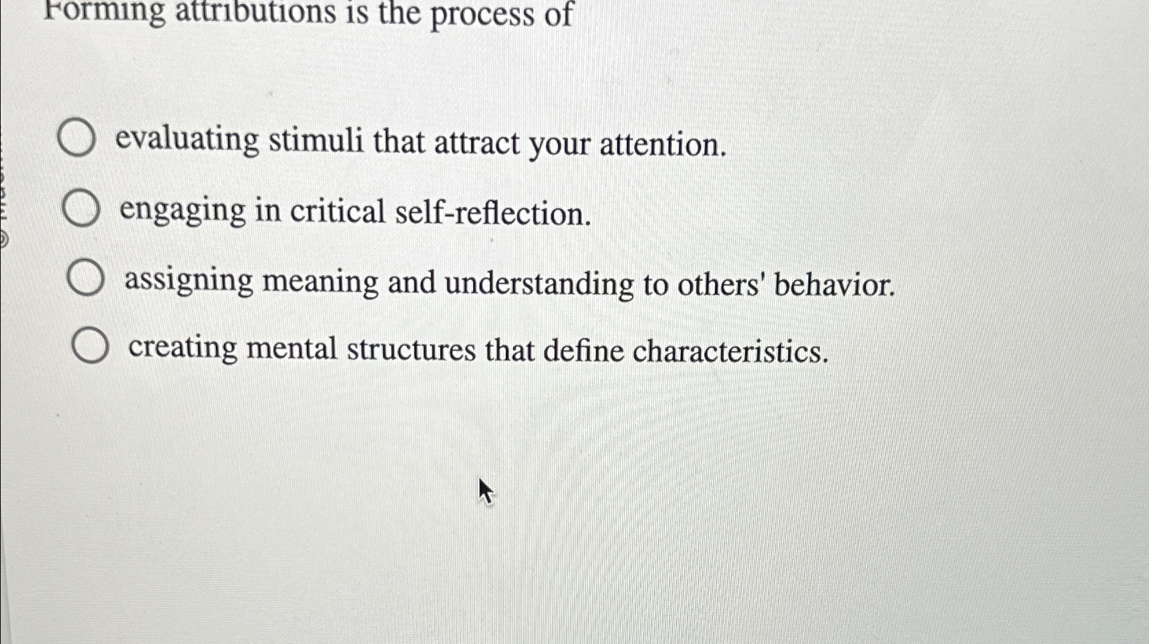Solved Forming attributions is the process ofevaluating | Chegg.com