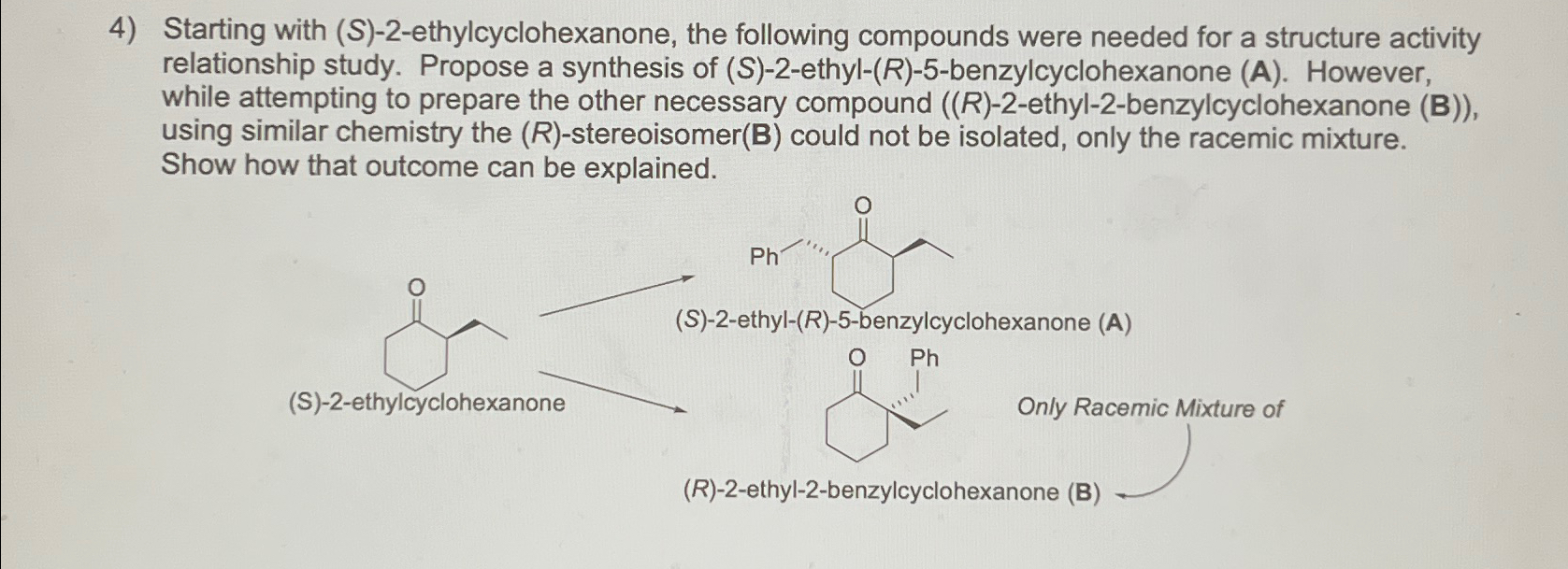Starting with (S)-2-ethylcyclohexanone, the following | Chegg.com