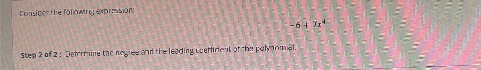 Solved Consider the following expression:-6+7x4Step 2 ﻿of 2 | Chegg.com