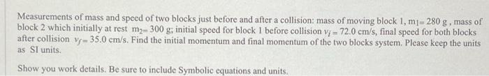 Solved Measurements of mass and speed of two blocks just | Chegg.com