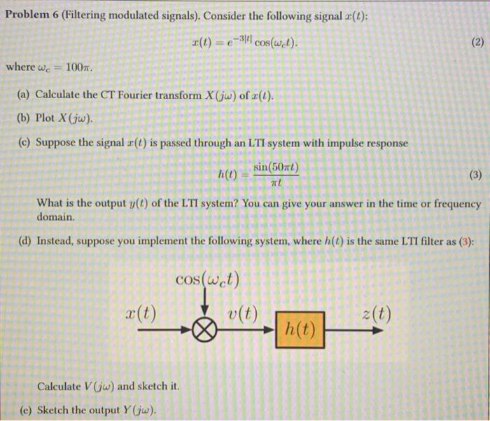 Solved Problem 6 (Filtering modulated signals). Consider the | Chegg.com