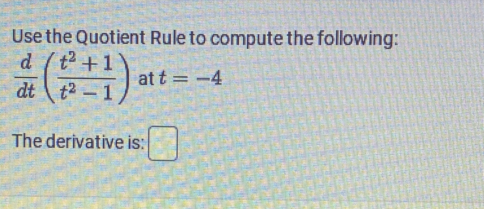 Solved Use the Quotient Rule to compute the | Chegg.com