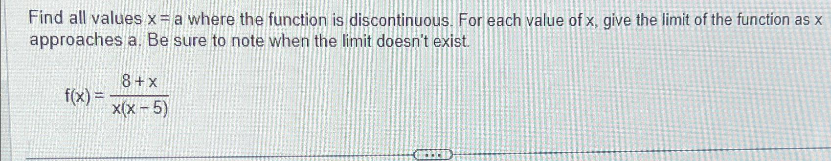 Solved Find all values x=a where the function is | Chegg.com