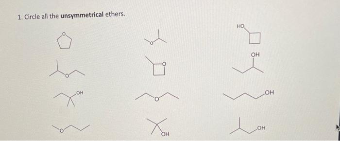 Solved 1. Circle all the unsymmetrical ethers. | Chegg.com