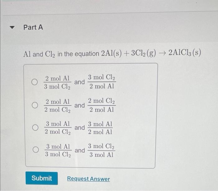 Solved Part A Al and Cl, in the equation 2Al(s) + 3Cl2(g) → | Chegg.com