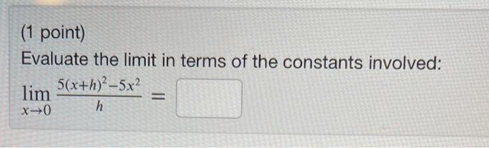 Solved Evaluate the limit in terms of the constants | Chegg.com