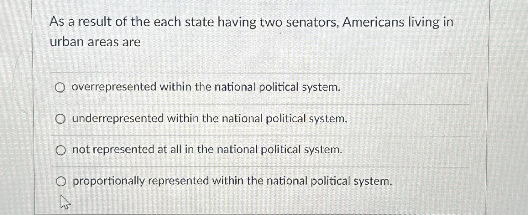 Solved As a result of the each state having two senators, | Chegg.com