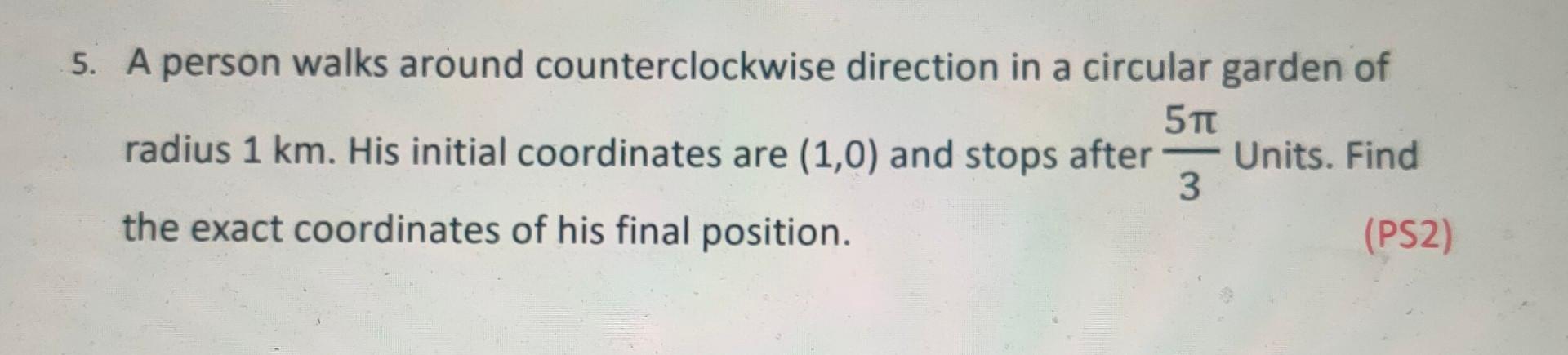 Solved 5. A person walks around counterclockwise direction | Chegg.com