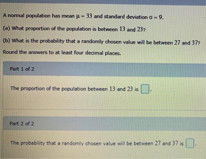 Solved A normal population has mean I = 33 and standard | Chegg.com