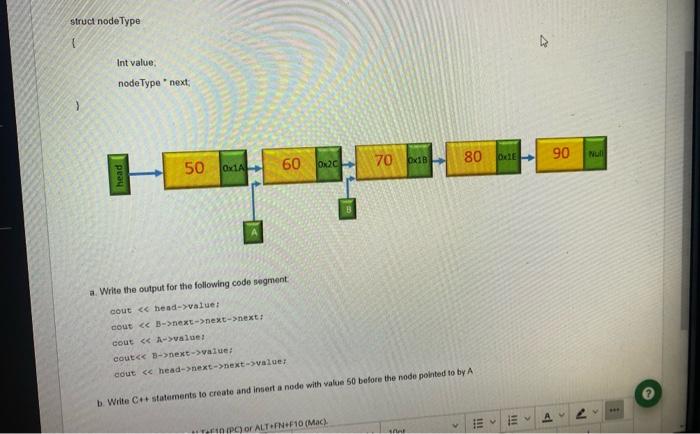 Solved struct nodeType Int value: nodeType "next: a. Write | Chegg.com