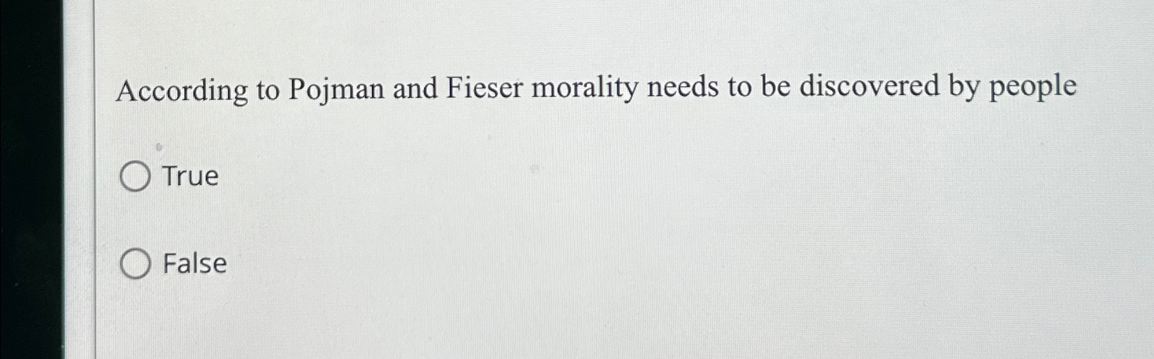 Solved According to Pojman and Fieser morality needs to be | Chegg.com