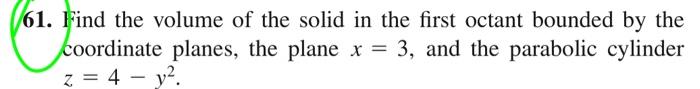 Solved 61. Find the volume of the solid in the first octant | Chegg.com