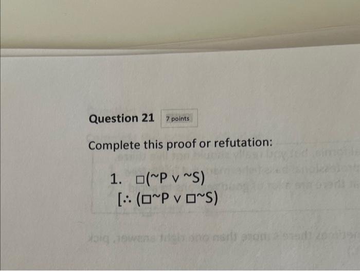 Complete this proof or refutation: 1. (∼P∨∼S) | Chegg.com