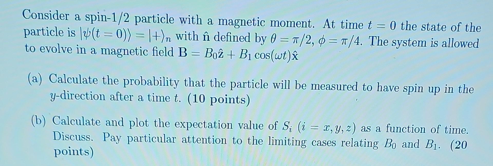 Solved Consider a spin- 1/2 particle with a magnetic moment. | Chegg.com