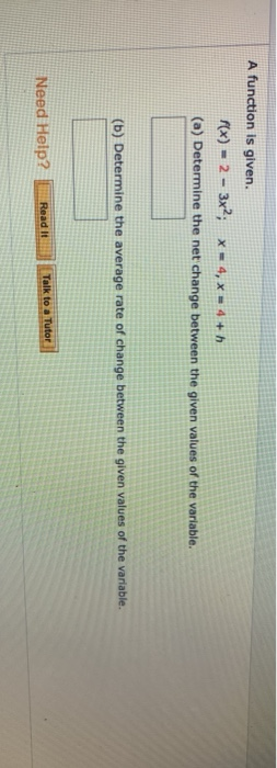 Solved A function is given. f(x) = 2 - 3x2; x = 4, X - 4+h | Chegg.com