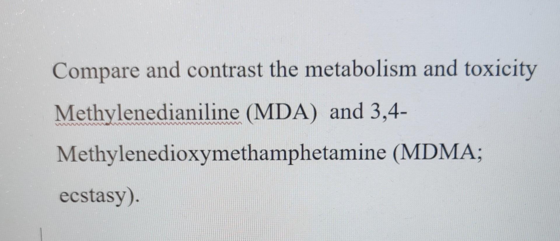Solved Compare and contrast the metabolism and toxicity | Chegg.com