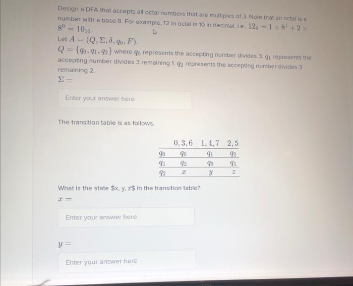 Solved Design a DFA that accepts all octal numbers that are | Chegg.com