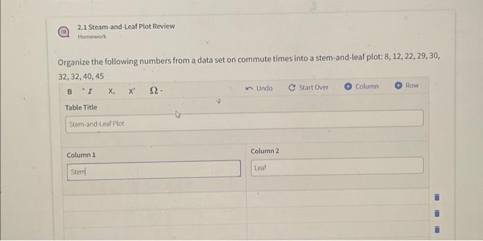 Solved 2.1 Steam-and-Leaf Plot Review Homework Organize the | Chegg.com