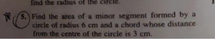 Solved 5 Find The Area Of A Minor Segment Formed By A