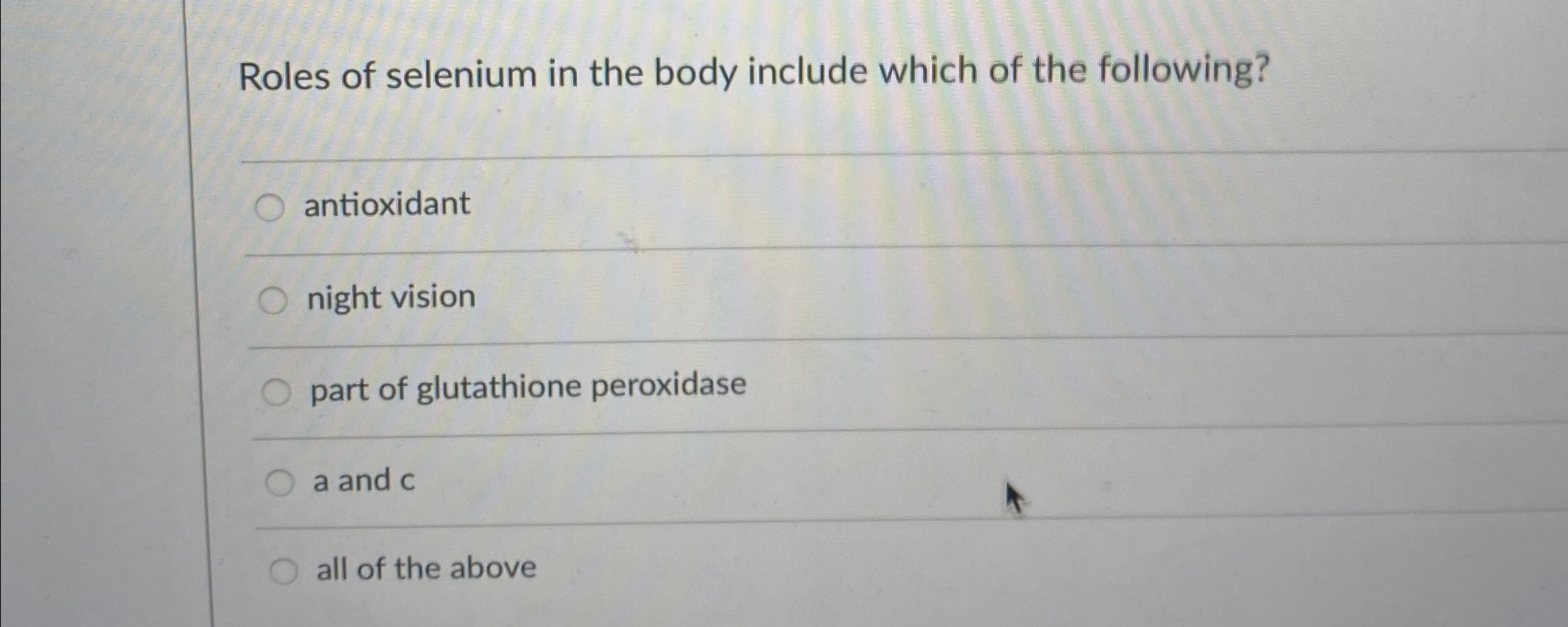 Solved Roles of selenium in the body include which of the | Chegg.com