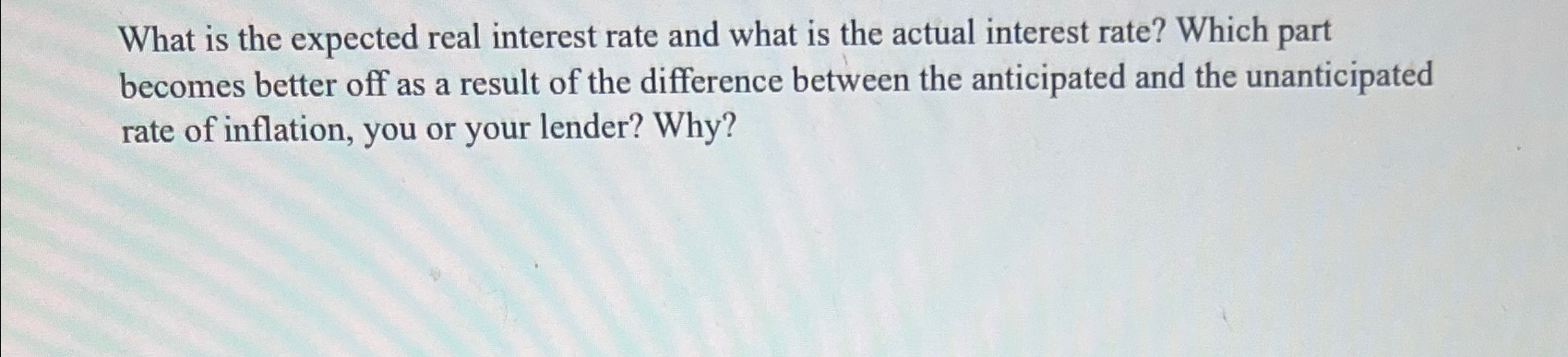 Solved What is the expected real interest rate and what is | Chegg.com