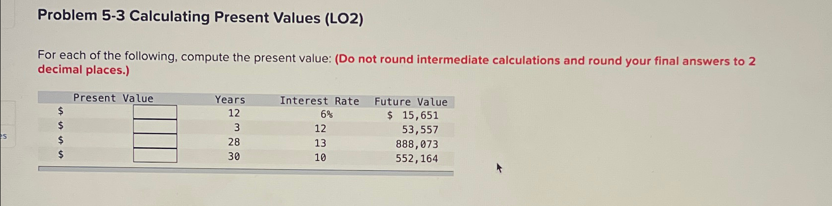 Solved Problem 5-3 ﻿Calculating Present Values (LO2)For each | Chegg.com