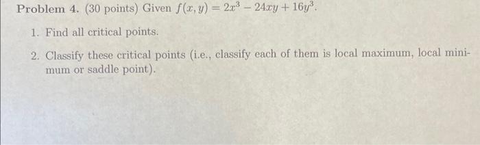 Solved Problem 4. (30 points) Given f(x,y)=2x3−24xy+16y3. 1. | Chegg.com