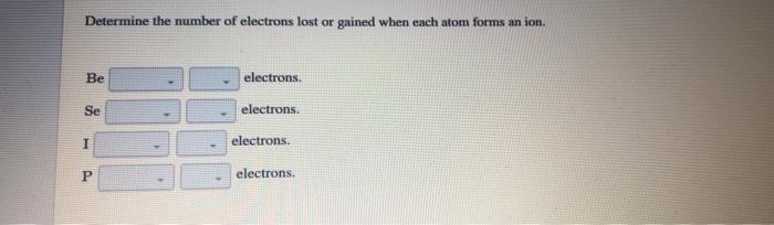 Solved Determine the number of electrons lost or gained when | Chegg.com