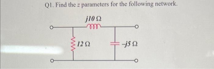Solved Q1. Find the z parameters for the following network. | Chegg.com