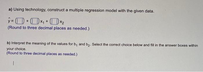 Solved a) Using technology, construct a multiple regression | Chegg.com