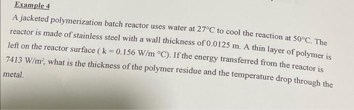 Solved Example 4 A jacketed polymerization batch reactor | Chegg.com