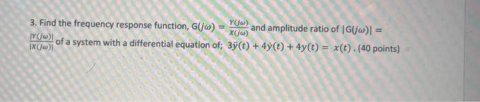 Solved 3. Find the frequency response function, | Chegg.com
