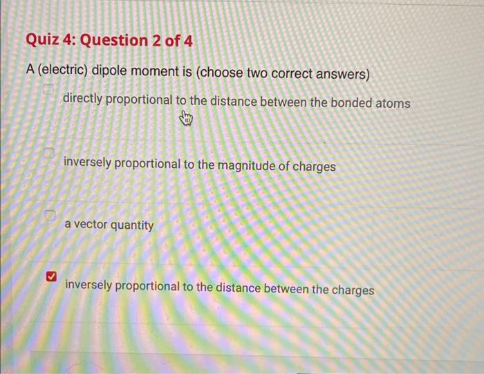 Solved A (electric) dipole moment is (choose two correct | Chegg.com