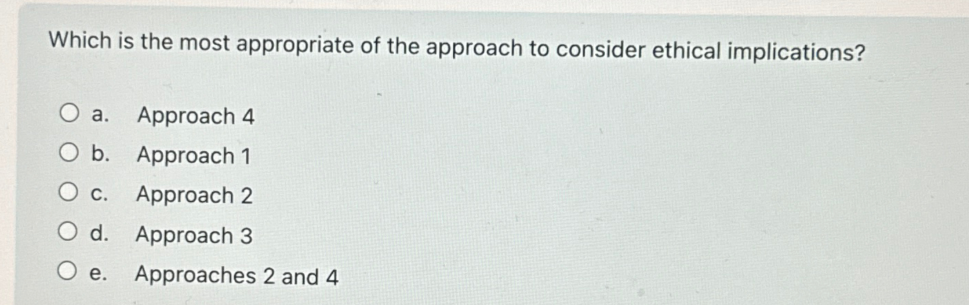 Solved Which is the most appropriate of the approach to | Chegg.com
