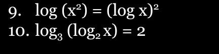 Solved log(x2)=(logx)2 log3(log2x)=2 | Chegg.com