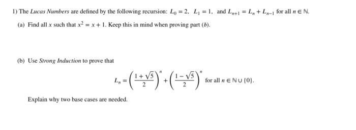 Solved 1) The Lucas Numbers are defined by the following | Chegg.com