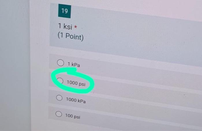Solved 19 1 ksi * (1 Point) 1 kPa 1000 psi 1000 kPa 100 psi | Chegg.com