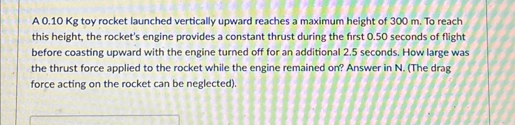 Solved A 0.10Kg ﻿toy rocket launched vertically upward | Chegg.com