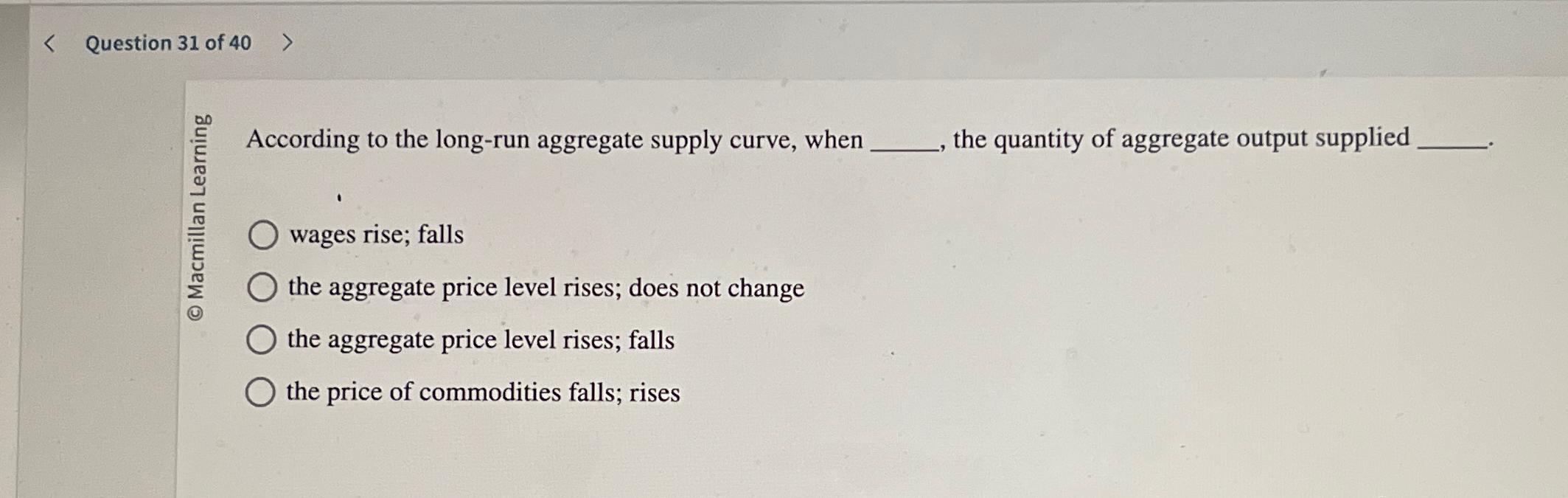 Solved Question 31 ﻿of 40According to the long-run aggregate | Chegg.com