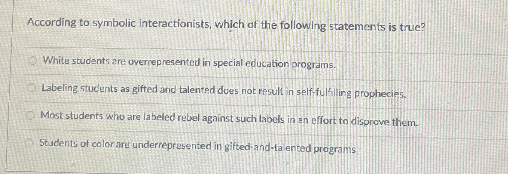 Solved According to symbolic interactionists, which of the | Chegg.com