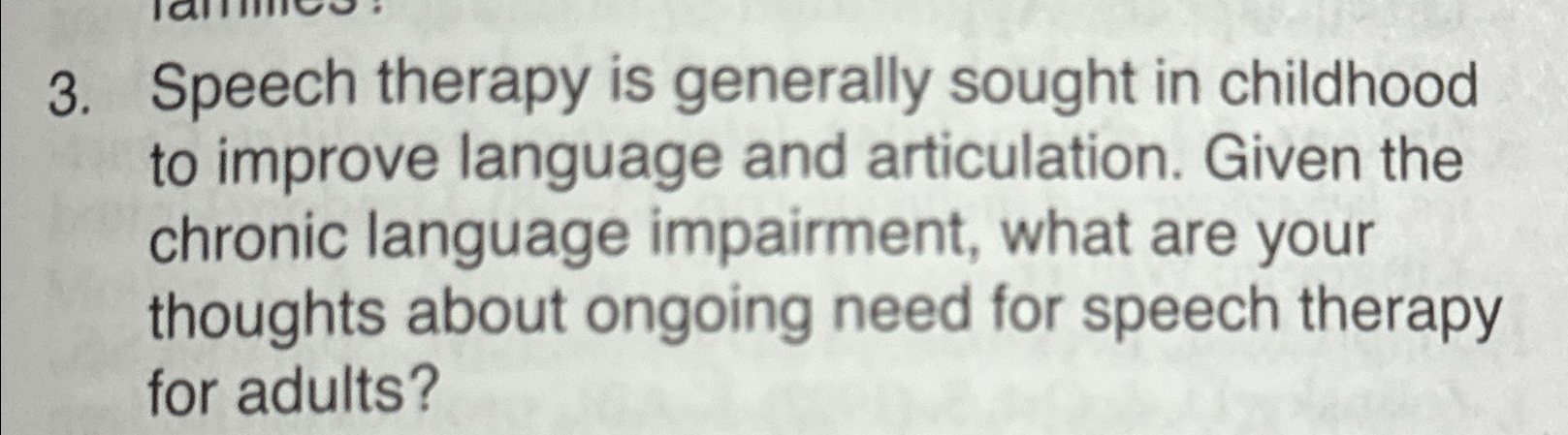 Solved Speech therapy is generally sought in childhood to | Chegg.com