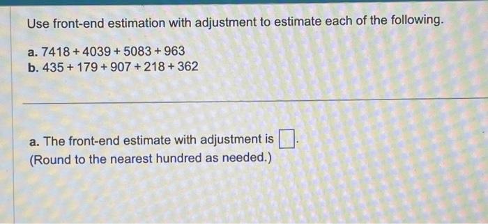 Solved Use front-end estimation with adjustment to estimate | Chegg.com