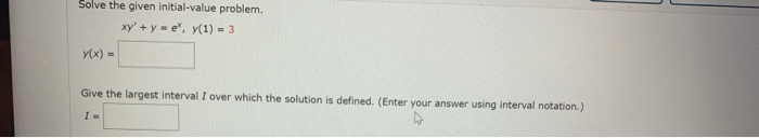 Solved Solve the given initial-value problem. xy' + y = e, | Chegg.com