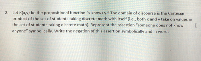 Solved 2. Let K(x,y) be the propositional function "x knows | Chegg.com